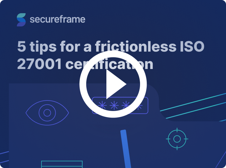 Expert Insights | 5 tips for a frictionless ISO 27001 audit | Secureframe